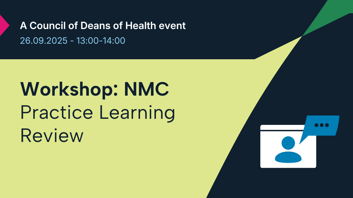 Workshop: NMC Practice Learning Review - Council of Deans of Health